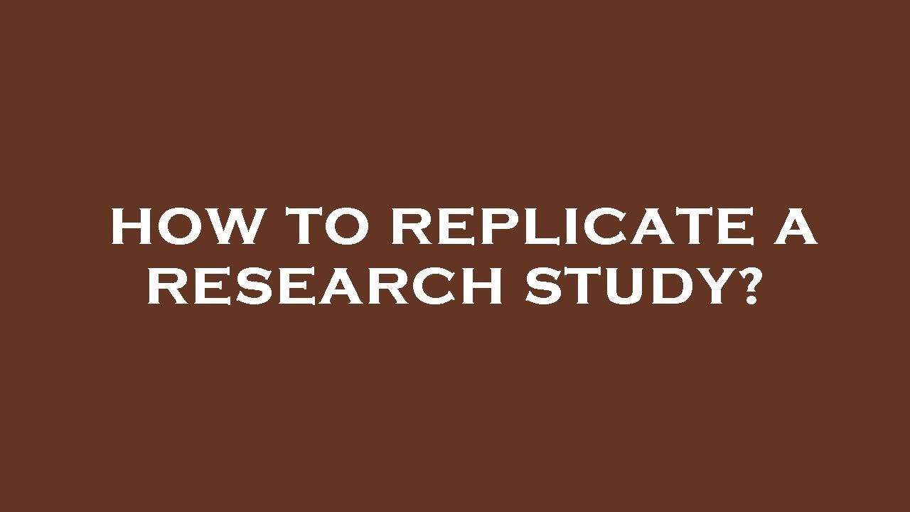 How to replicate a research study? - YouTube