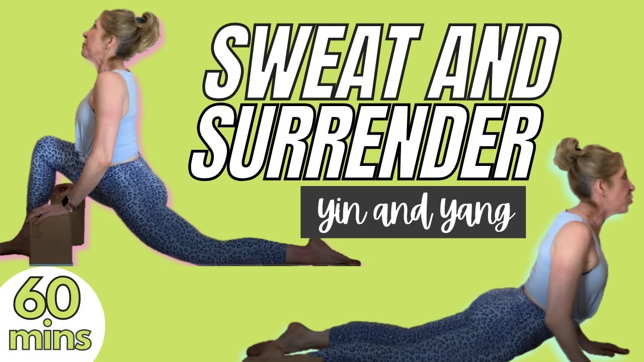 SWEAT AND SURRENDER | 1HR Intense Flow and Yin Yoga Practice - YouTube