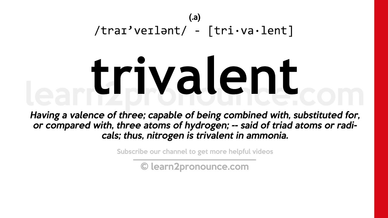 Pronunciation of Trivalent | Definition of Trivalent - YouTube