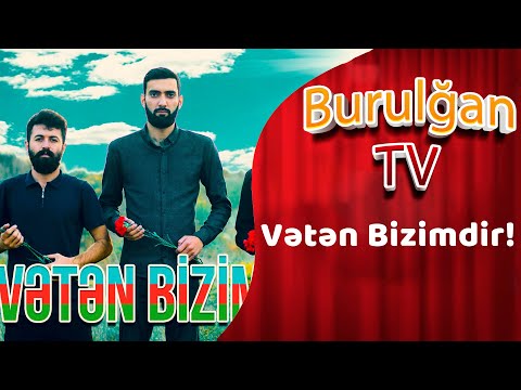 Burulğan - Vətən Bizimdir!