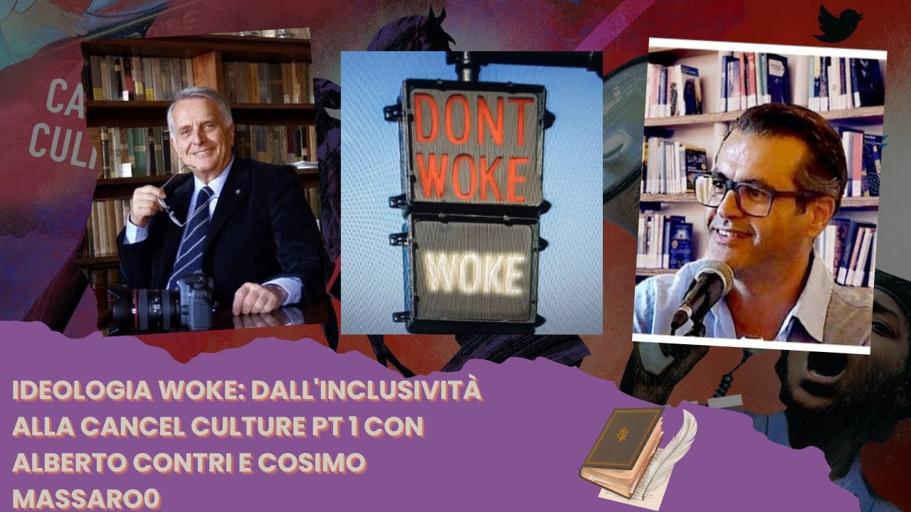 Ideologia Woke: dall'inclusività alla cancel culture Pt 1 Con Alberto ...