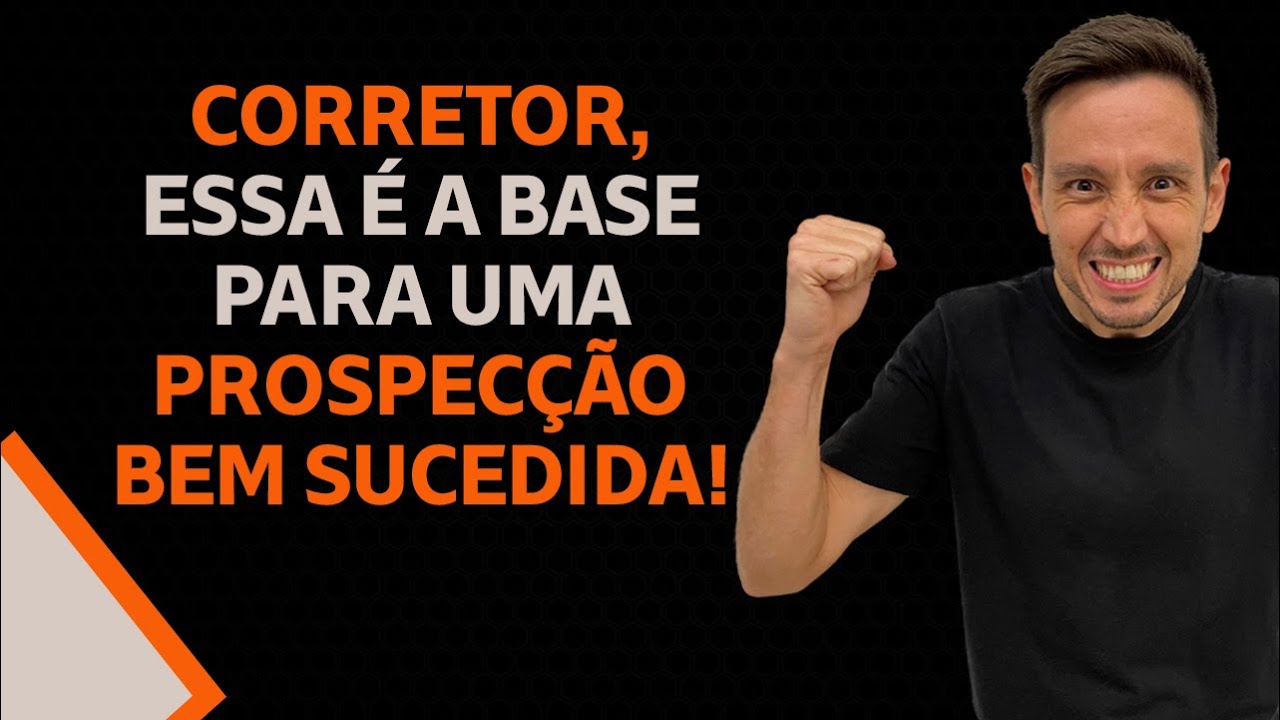 Corretor, essa é a base para uma prospecção bem sucedida! - YouTube