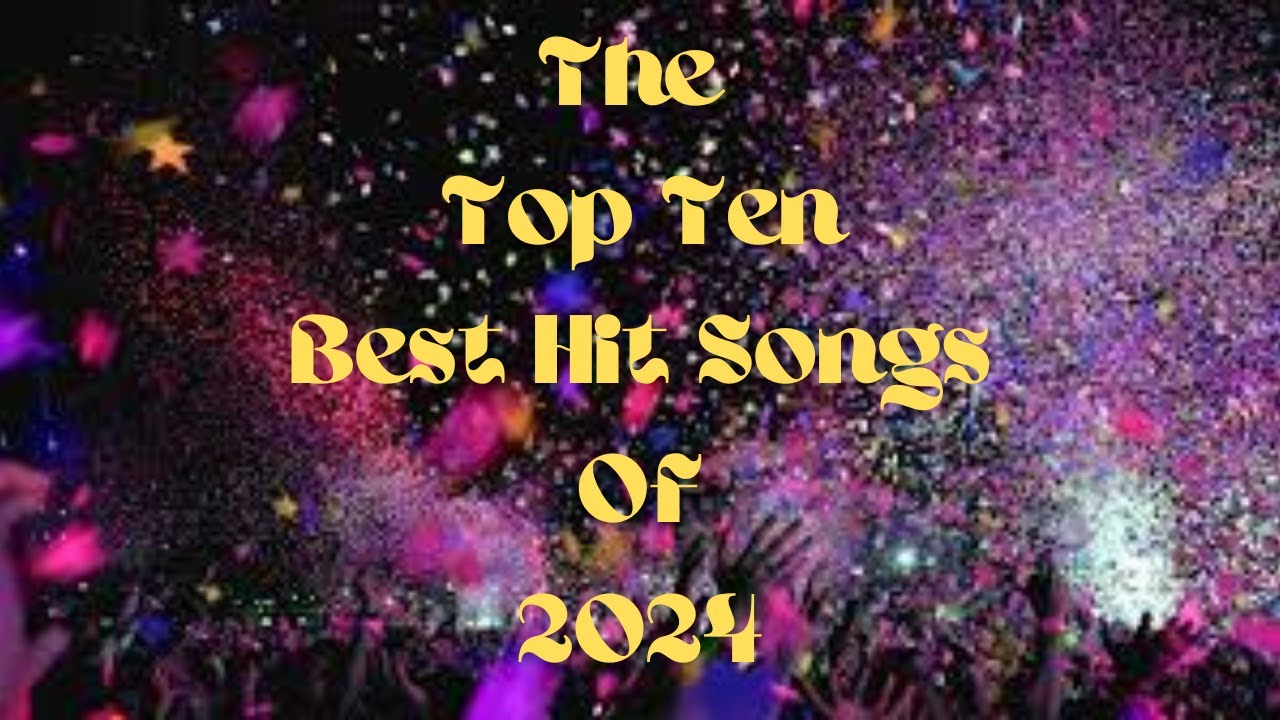 The Top Ten Best Hit Songs of 2024 - YouTube