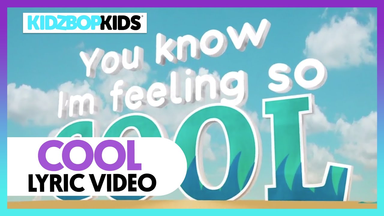 KIDZ BOP Kids - Cool (Lyric Video) [KIDZ BOP 40] - YouTube Music