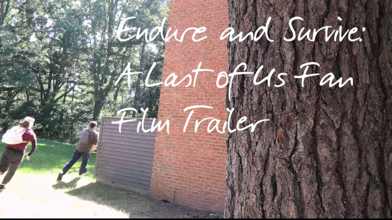 Endure and Survive: A Last of Us Fan Film Trailer - YouTube