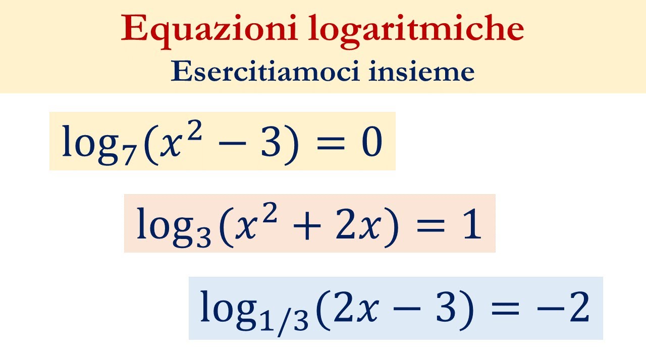 E1 2 3 Equazioni Logaritmiche YouTube