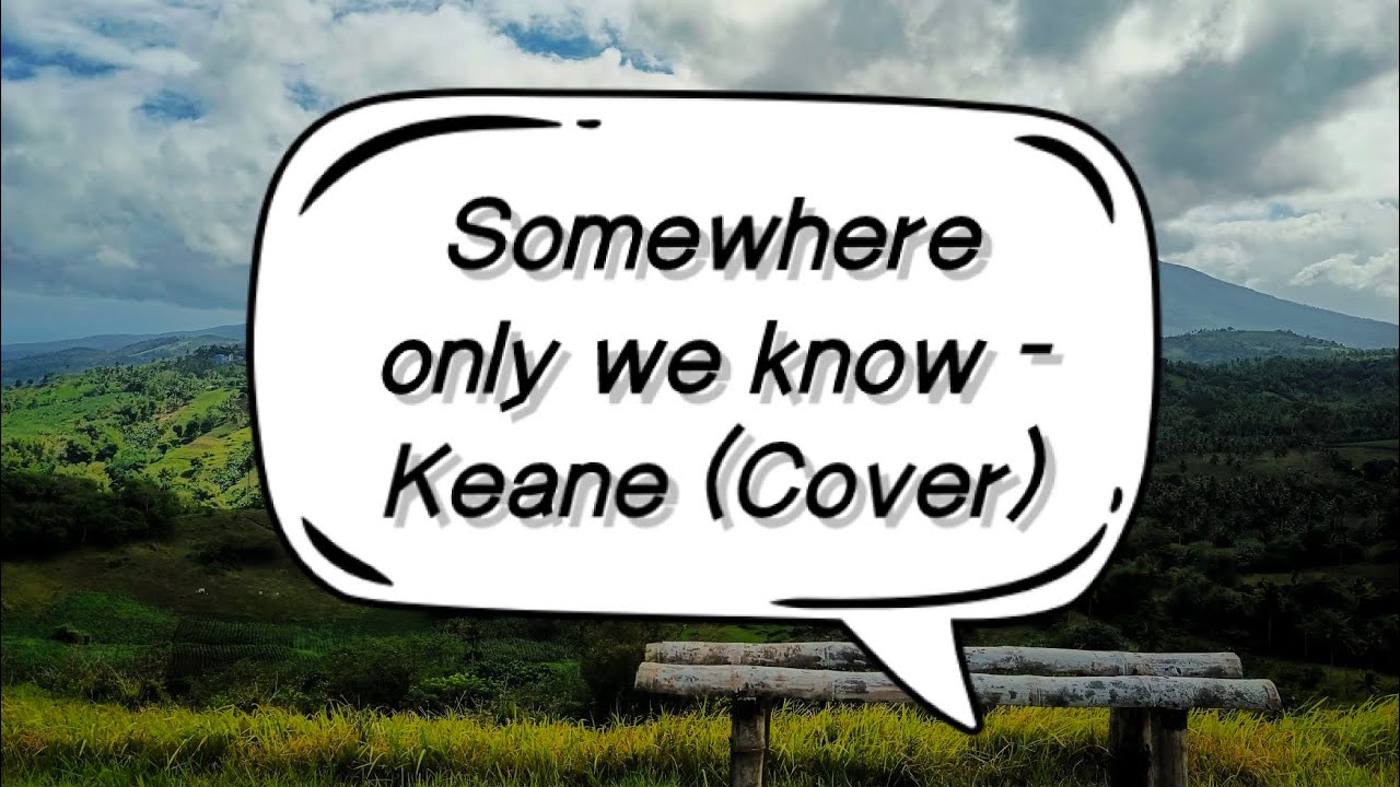 Somewhere Only We Know - Keane (Cover) - YouTube
