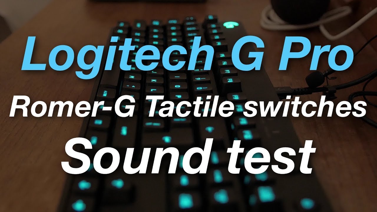 Logitech G Pro keyboard (Romer-G Tactile switches) - Sound test - ASMR ...