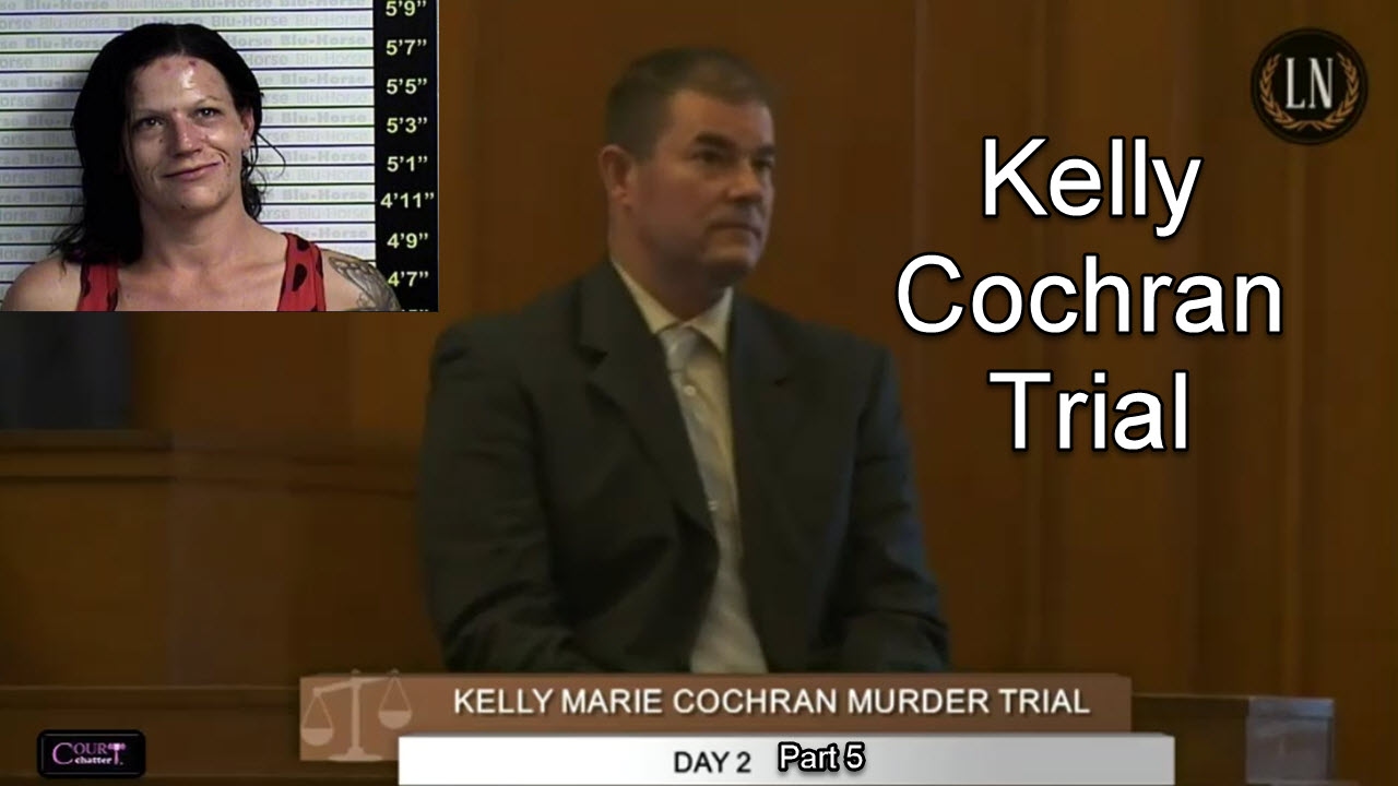 Kelly Cochran Trial Day 2 Part 5 - YouTube