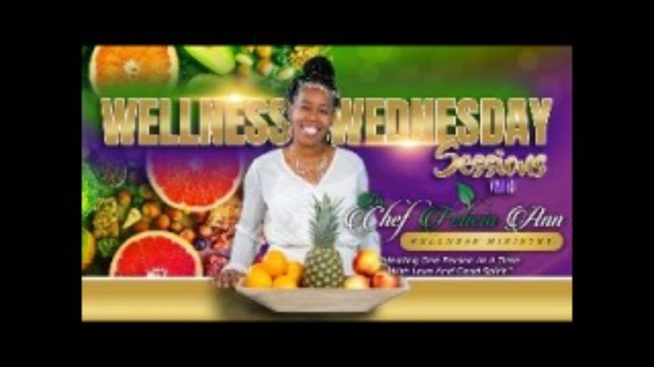 Wellness Wednesdays! 08-27-2025 with Dr Chef Felicia Ann - YouTube
