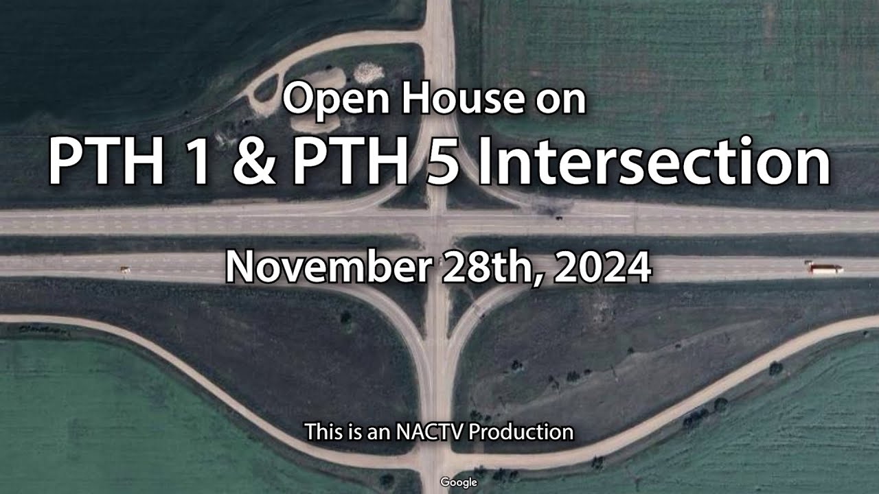 Open House on PTH 1 & PTH 5 Intersection - YouTube