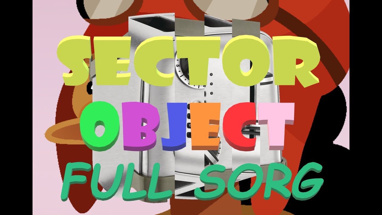 sector object full song!!! (ft. everyone ever) - YouTube