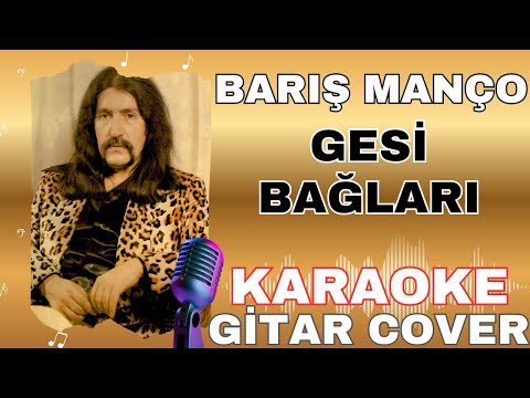 Barış Manço - Gesi Bağları (Gitar Cover KARAOKE)