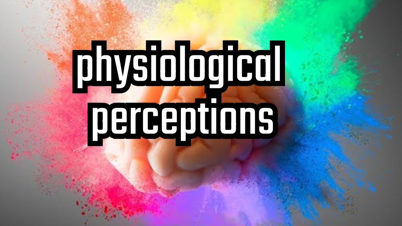 The Science Behind Physiological Perception - YouTube