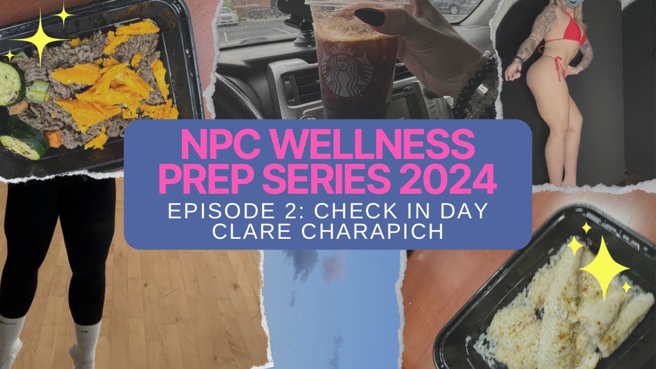 NPC Wellness Prep Series 2024: Episode 2: Check In Day - YouTube