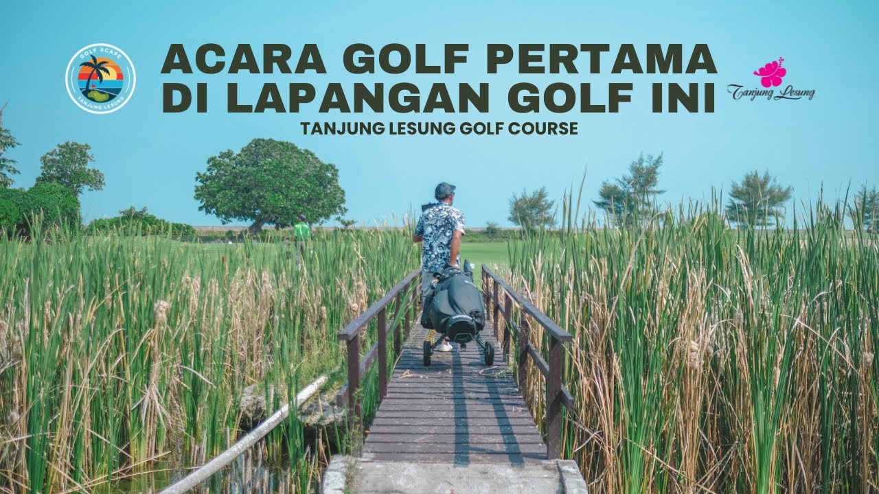 Acara Golf Pertama di Tanjung Lesung 🇮🇩 - YouTube