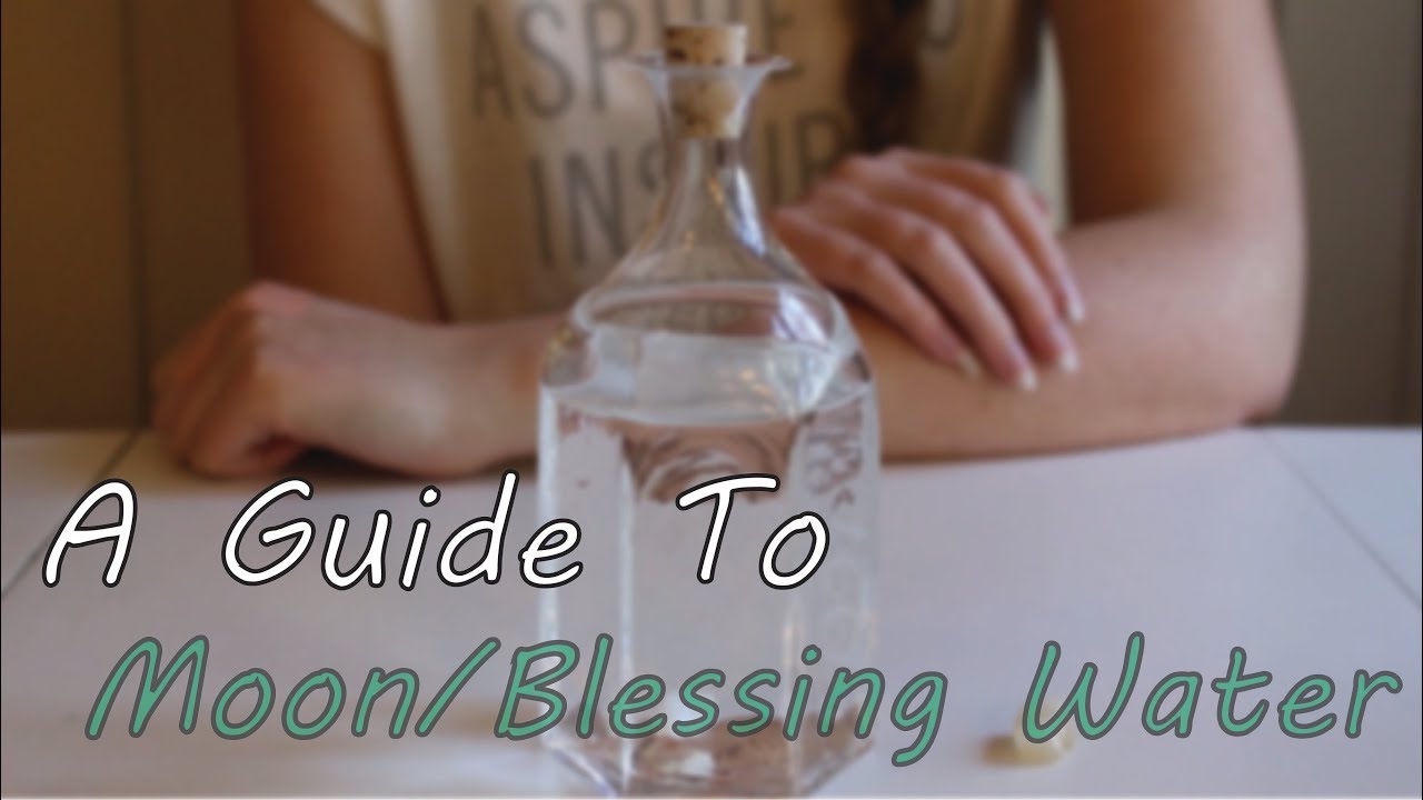 Moon/Blessing Water: A Basic Guide - YouTube