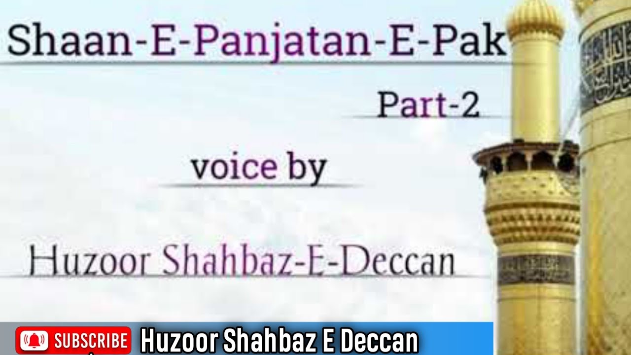 Shaan-E-Panjatan-E-Pak // Huzoor Shahbaz-E-Deccan // Part-2 - YouTube