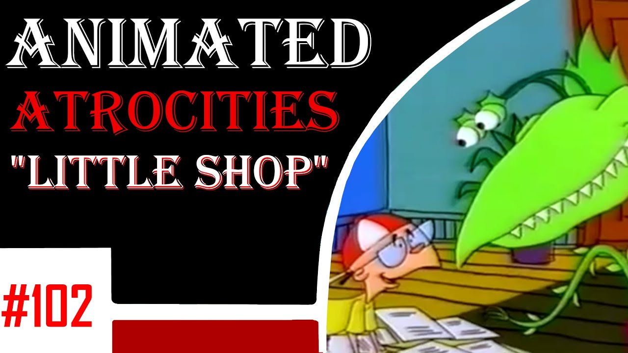 Animated Atrocities 102 || "I Loathe a Parade" [Little Shop Cartoon ...