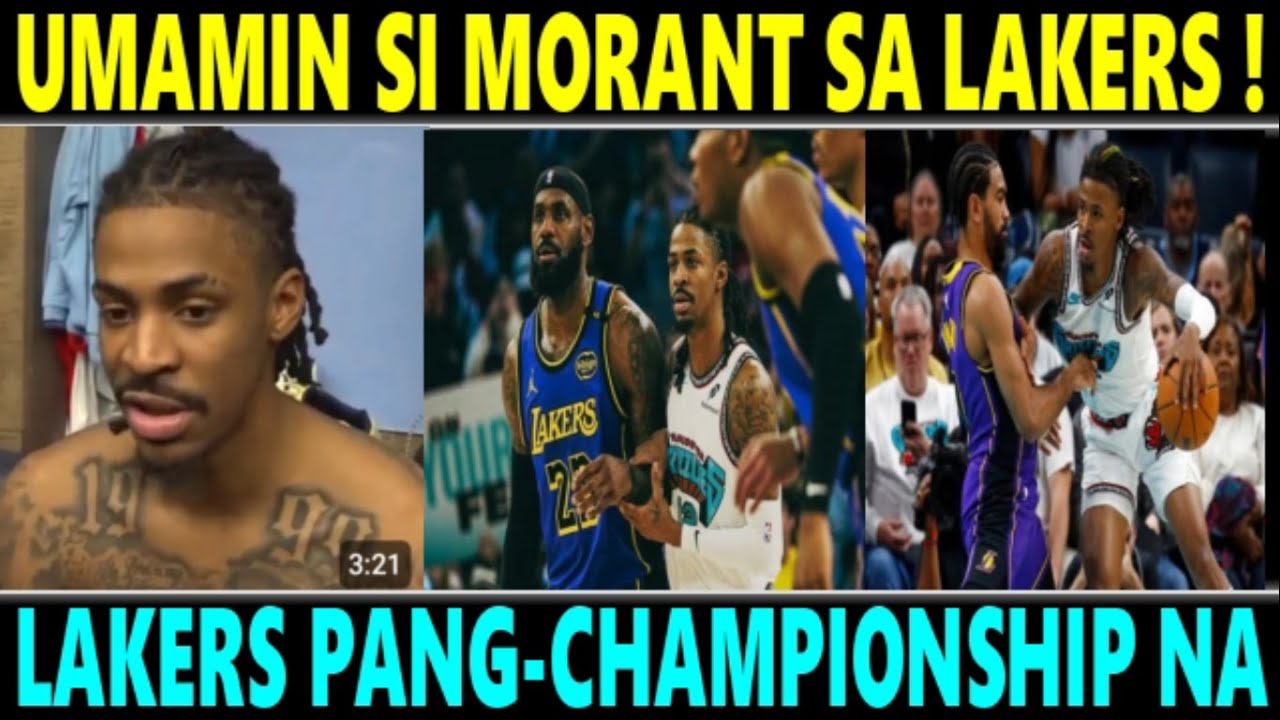 "AMINADO" si MORANT sa LAKERS! PANG-CHAMPIONSHIP NA ang BAGONG LINEUP ng LAKERS - YouTube