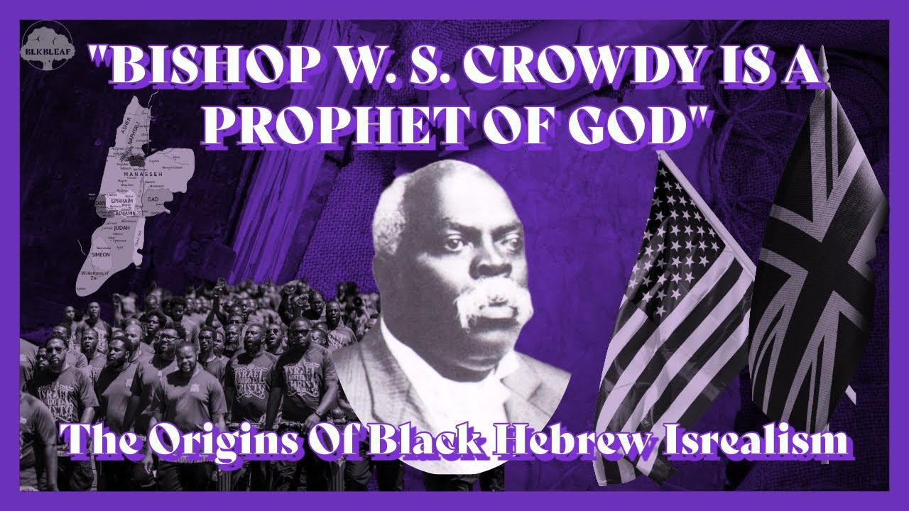 "Bishop W.S. Crowdy Is A Prophet Of God": The Origins of Black Hebrew ...