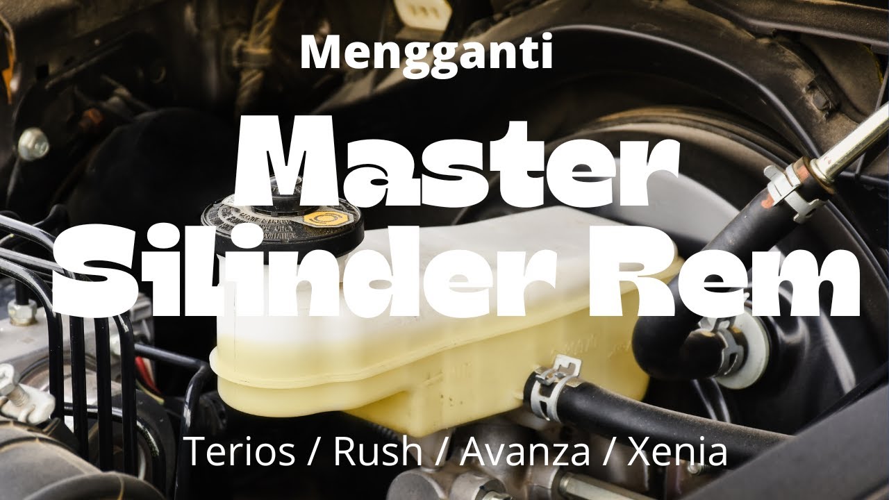 Mengganti Master Silinder Rem Terios / Rush / Avanza / Xenia - YouTube