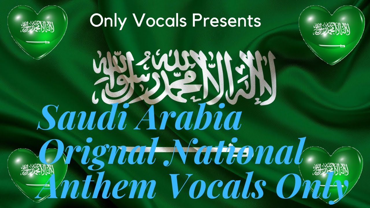 Saudi Arabia Orignal National Anthem Vocals Only Without Music - YouTube