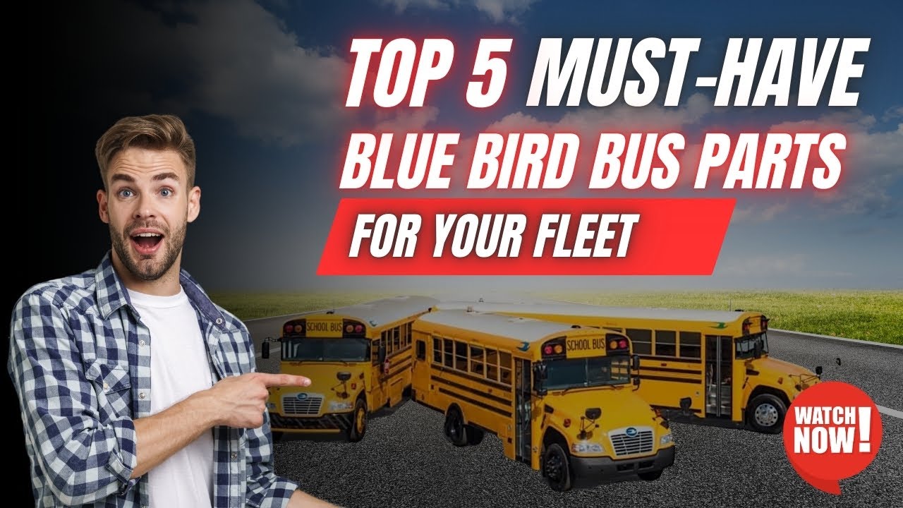Top 5 Must Have Blue Bird Bus Parts for Your Fleet - YouTube