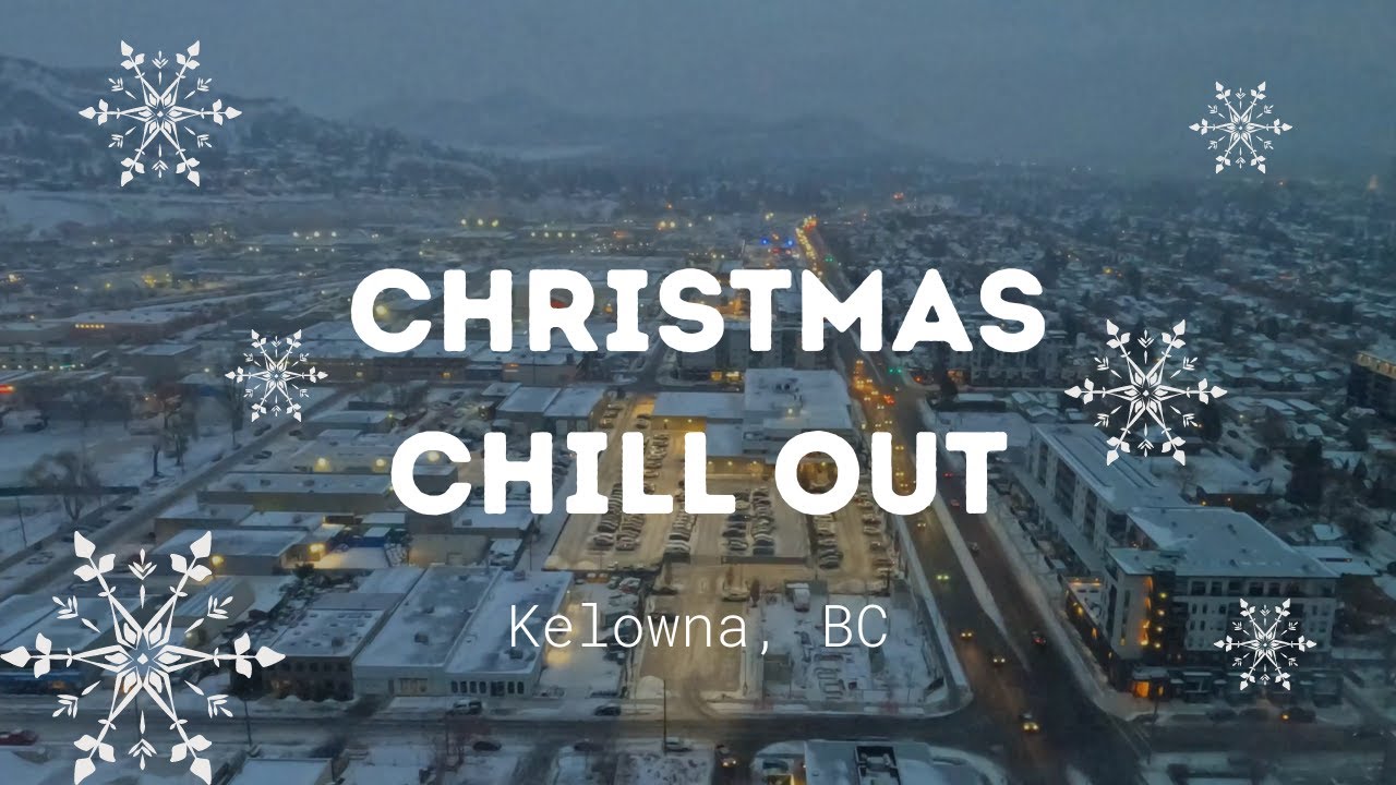 Christmas Chill Vibes Kelowna - Lounge Cafe Dinner Instrumental Music ...