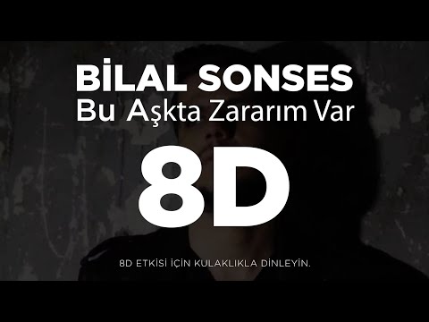 Bilal Sonses - Bu Askta Zararim Var 8D - (Real 8D Music)