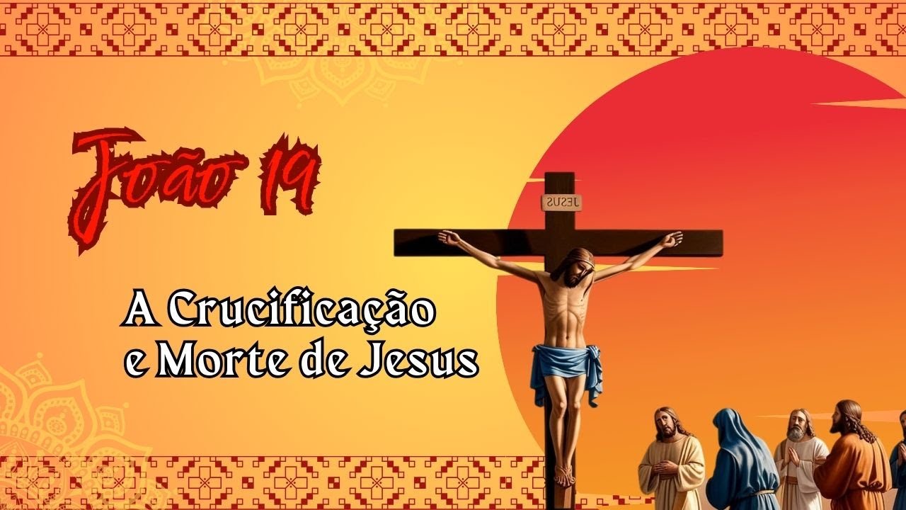 João 19 - A Crucificação e Morte de Jesus - YouTube