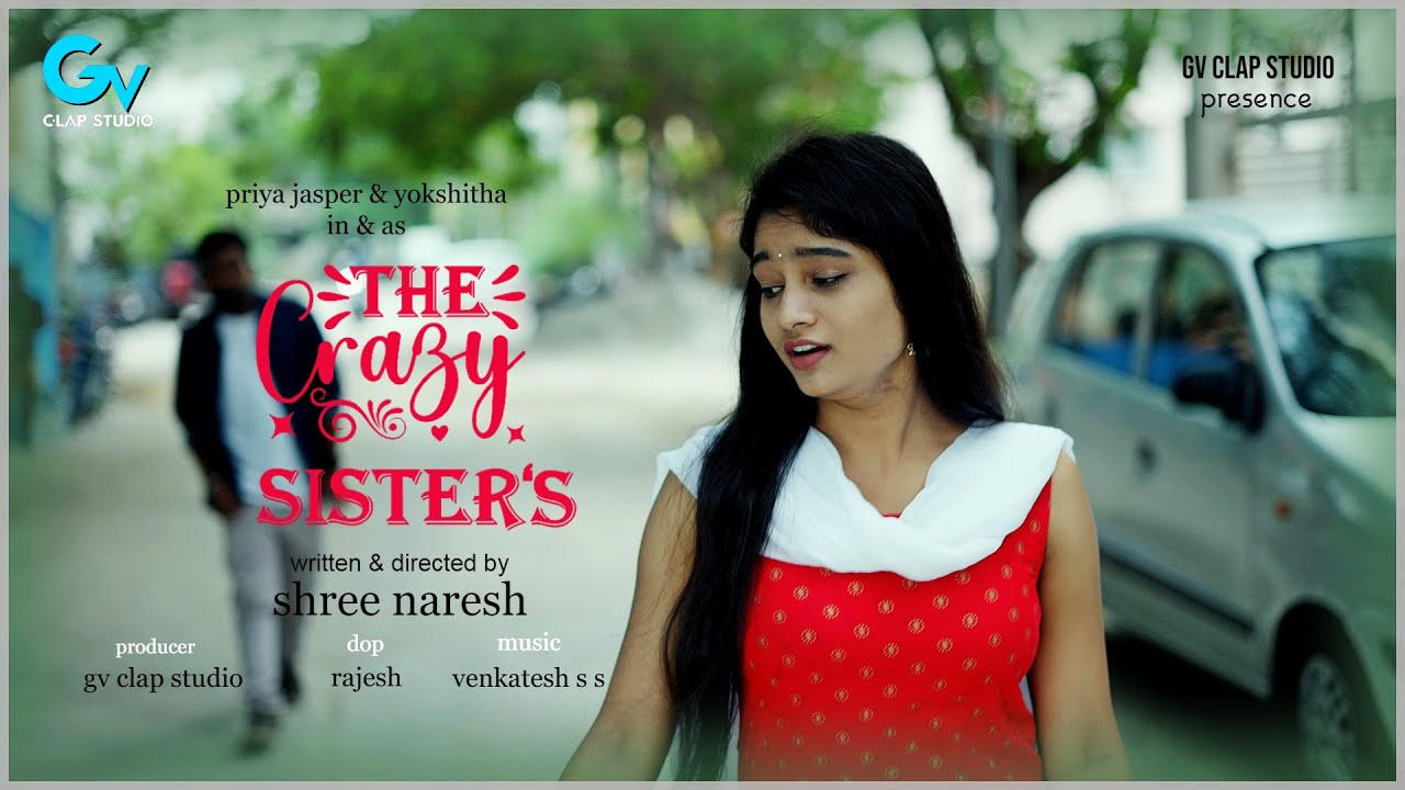 The crazy sister's | telugu shortfilm | priya jasper | yokshitha ...