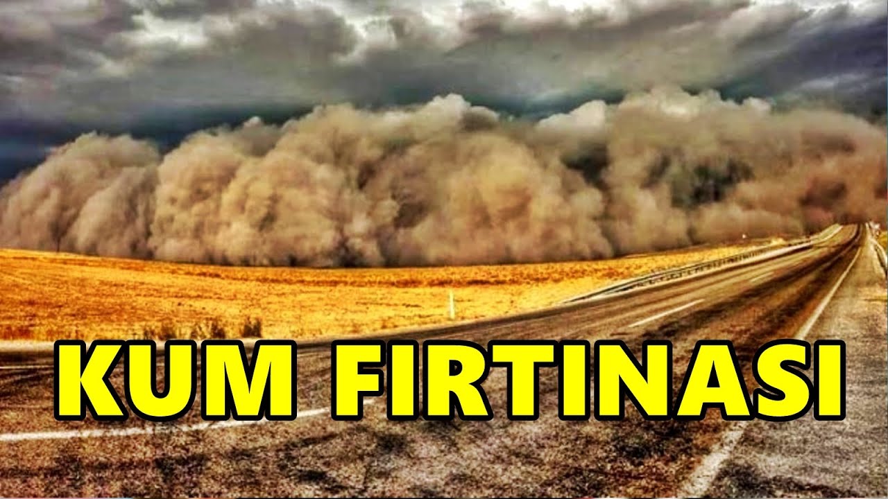 Kum Fırtınası Nedir Nasıl Oluşur ? - YouTube