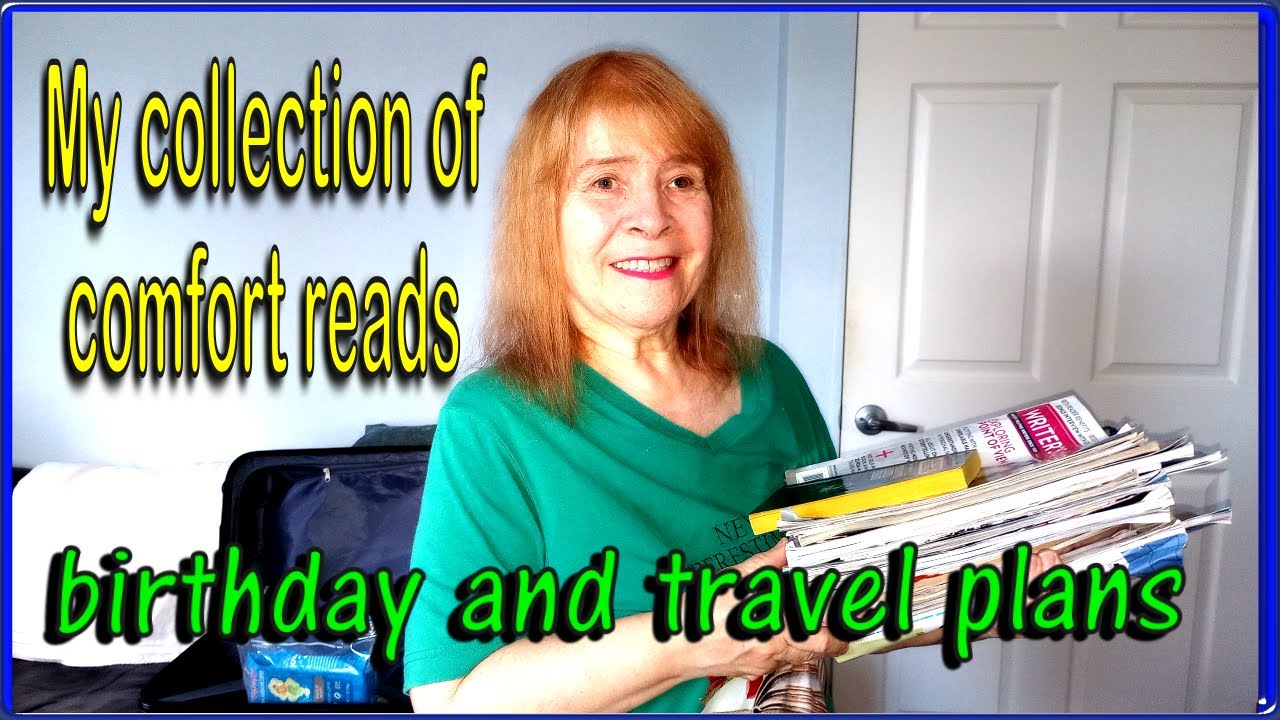 Video 205 My Collection of Comfort Reads/ Birthday and Travel Plans ...