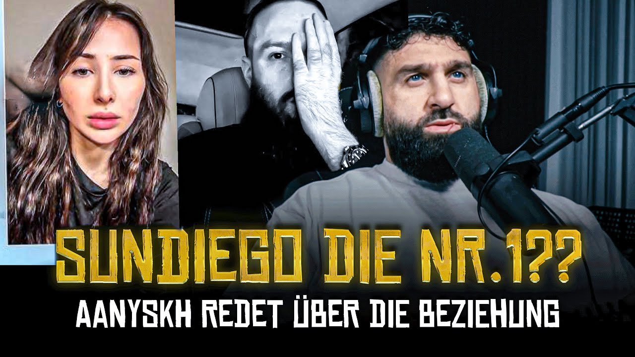 AANYSKH REDET ÜBER BEZIEHUNG MIT SUNDIEGO😱 „ER IST DIE NUMMER 1 ...