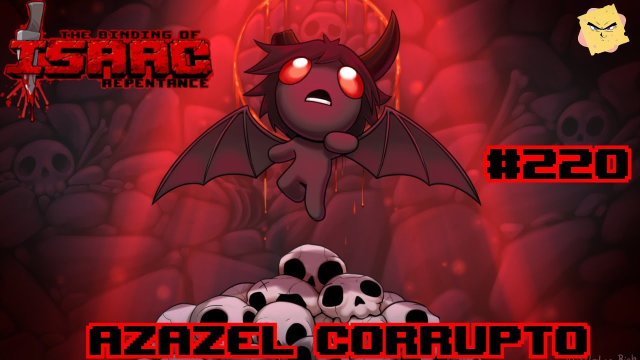 Azazel corrupto [The Binding of Isaac Repentance] #220 😎 - YouTube