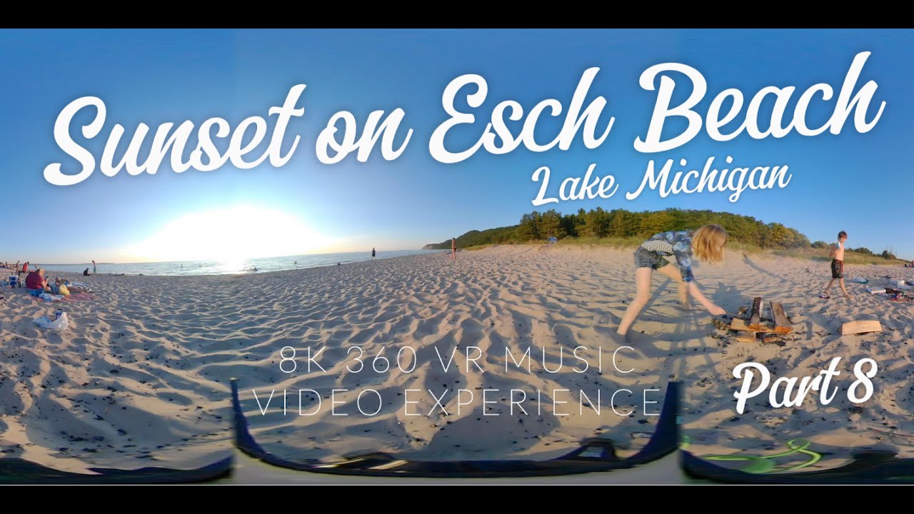 Sunset on Esch Beach Lake Michigan, Pt 8: Sand and Sounds - 8K 360 VR ...