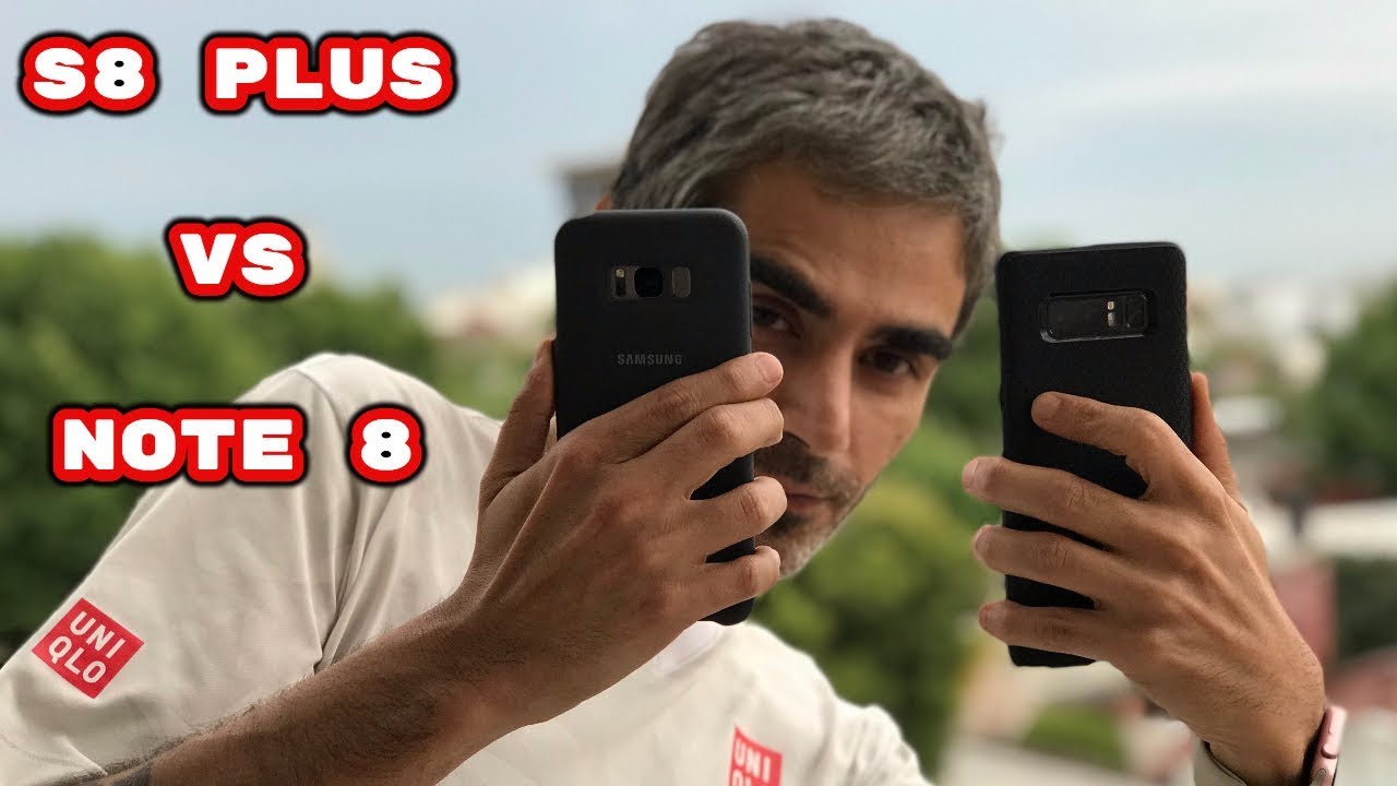 Galaxy S8 Plus vs Note 8 - YouTube