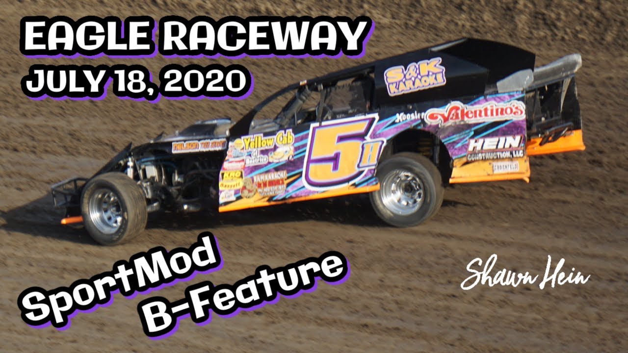 07/18/2020 Eagle Raceway SportMod B-Feature - YouTube