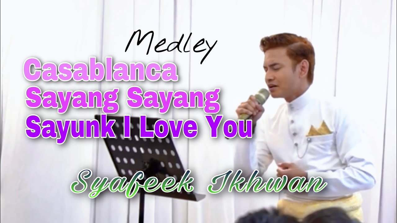 Casablanca, Sayang Sayang, Sayunk I Love You (medley) | cover by ...