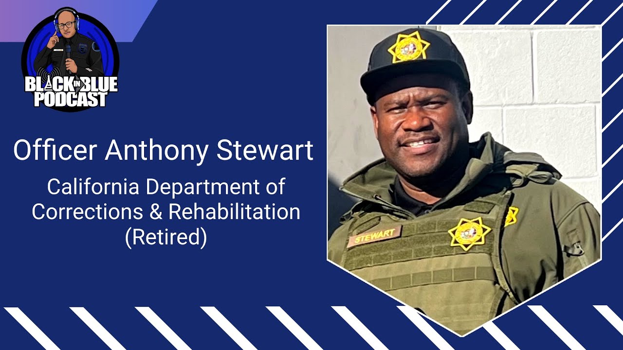 Episode 131: Retired CA Dept. of Corrections & Rehabilitation Officer Anthony Stewart - YouTube