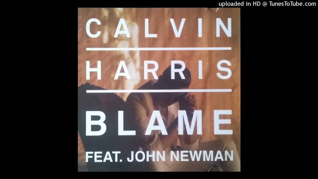 Calvin Harris ft. John Newman Blame (Official Album Instrumental) [HD ...