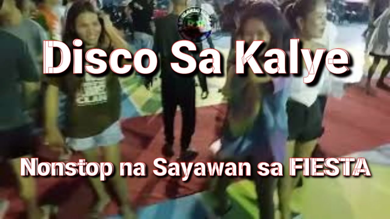 Disco Sa Kalye Nonstop na sayawan sa FIESTA - YouTube