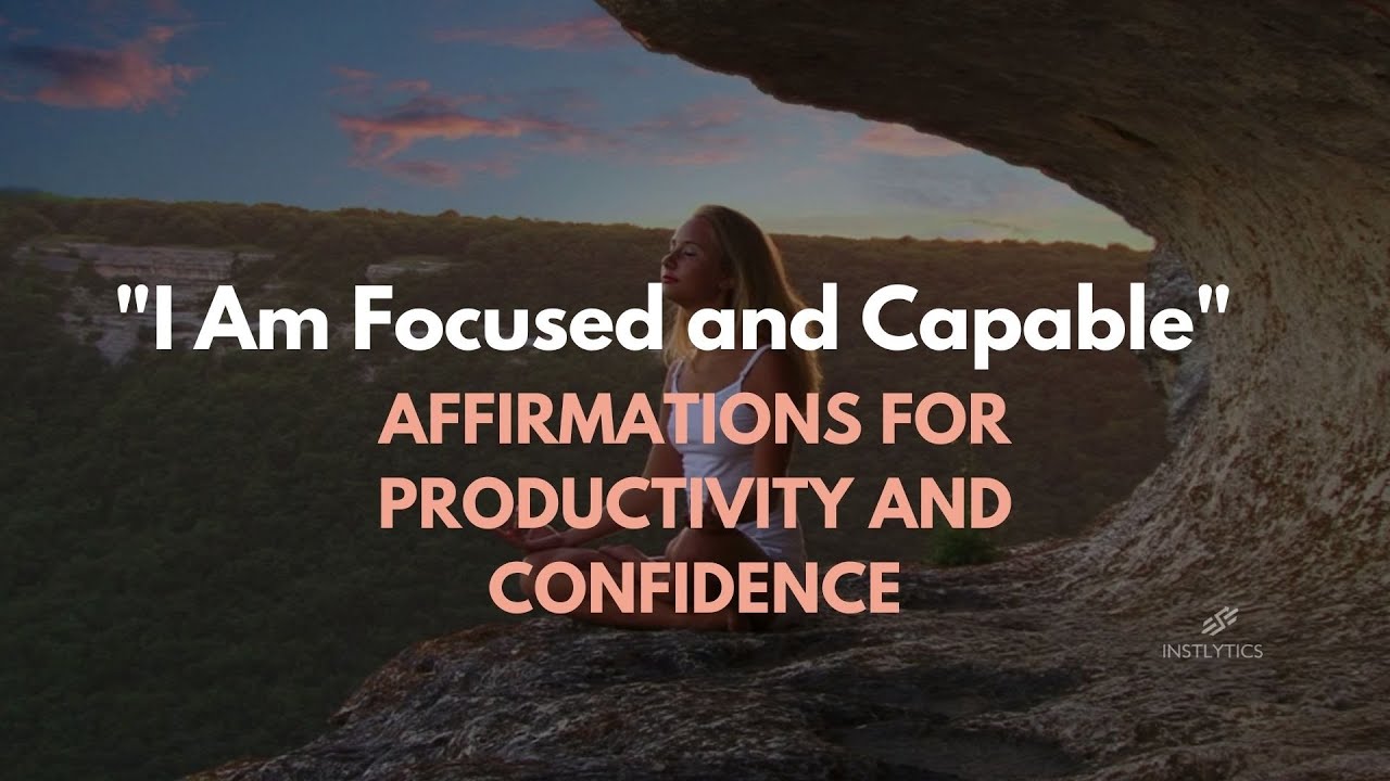🌟I Am Focused and Capable – Affirmations for Productivity and ...