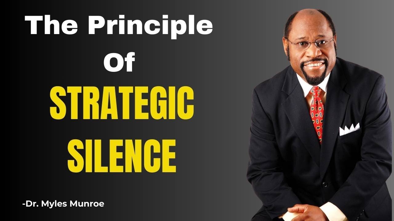 The Principle Of Strategic Silence | Wisdom of Dr. Myles Munroe - YouTube