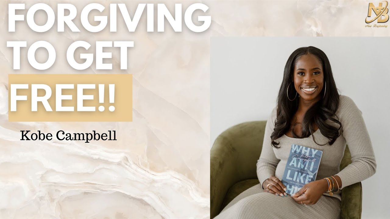 Forgiving to Get Free! | Kobe Campbell, New Beginning Christian Church ...