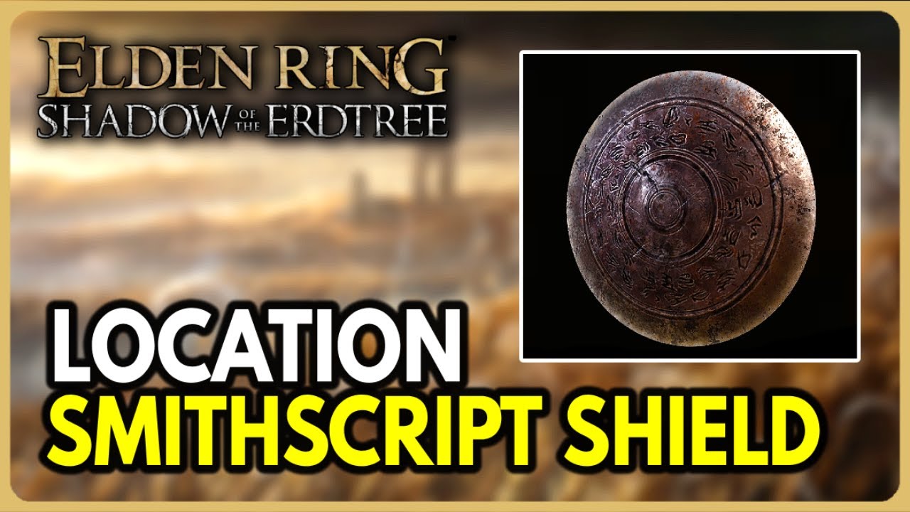 Smithscript Shield Location | Elden Ring Shadow of the Erdtree DLC ...