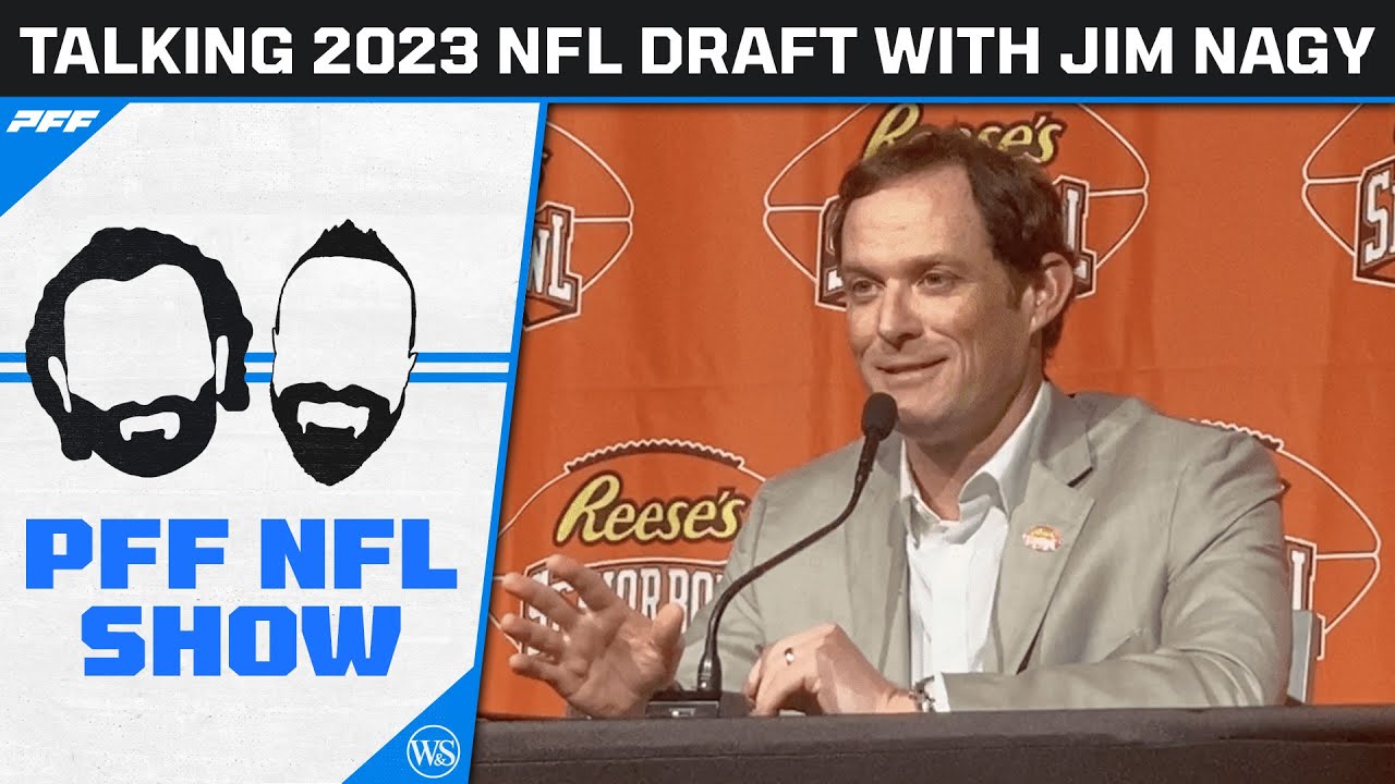 2023 NFL Draft with Jim Nagy: Senior Bowl Standouts, Sleeper Prospects ...