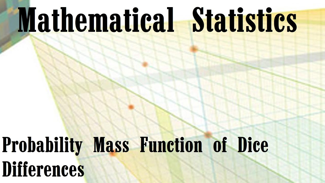 Intro to Mathematical Statistics: Probability Mass Function of Dice ...