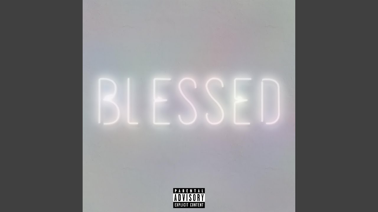Blessed - YouTube Music